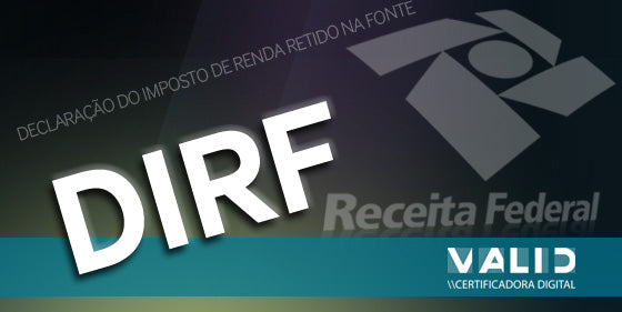 Últimos Dias para Envio da DIRF: Entenda | V/Cert – validcertificadora
